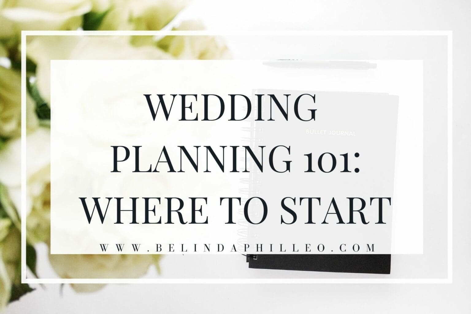 Wedding Planning 101: How to Start Planning for Your Wedding